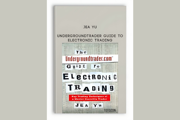 Undergroundtrader.com Guide to Electronic Trading | Jea Yu